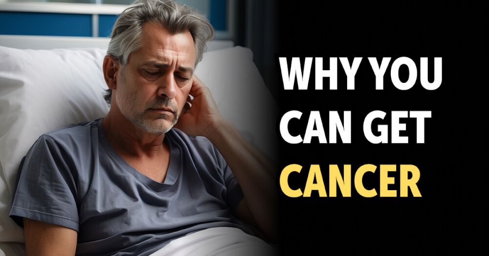 Why you can get cancer